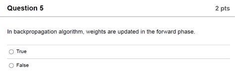 Solved In Backpropagation Algorithm Weights Are Updated In