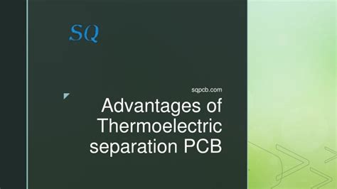 Ppt Advantages Of Thermoelectric Separation Pcb Powerpoint Presentation Id 13711455
