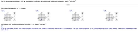 Solved For The Rectangular Coordinates −88 A Plot The