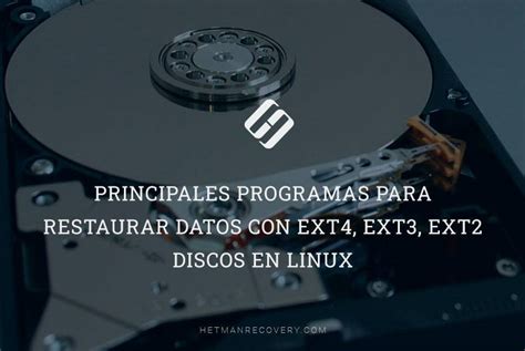 Mejores Programas Para Recuperar Datos En Discos Ext4 Ext3 Ext2 En Linux