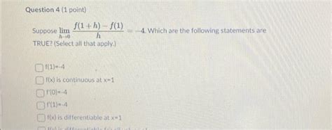 Solved Question 4 1 Point F1h F1 Suppose Lim H True