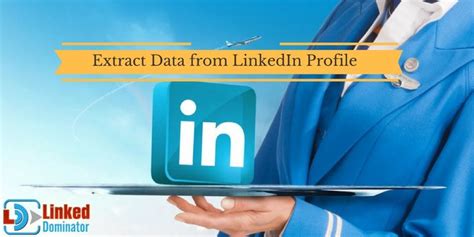 How To Extract Data From Linkedin Profile With Linkeddominator Linkeddominator Blog