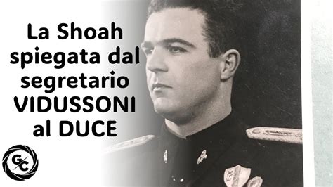 La Shoah Spiegata Dal Segretario Aldo Vidussoni Al Duce Viaggio