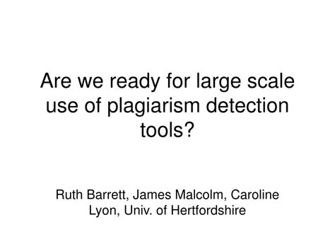 Ppt Are We Ready For Large Scale Use Of Plagiarism Detection Tools Powerpoint Presentation