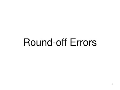 Ppt Round Off Errors Powerpoint Presentation Free Download Id483621