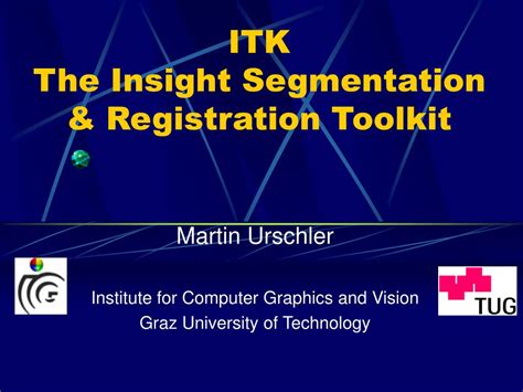 Ppt Itk The Insight Segmentation And Registration Toolkit Powerpoint