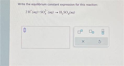 Solved Write the equilibrium constant expression for this | Chegg.com