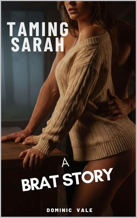 Taming Sarah A Brat Story I Brat Stories Book 1 Kindle Edition