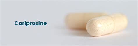 Cariprazine Benefits Uses Dosage And Side Effects