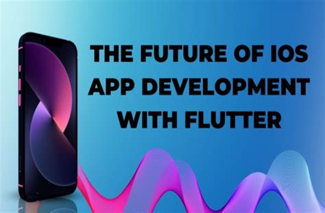 The Future Of Ios App Development With Flutter Aboutbiography