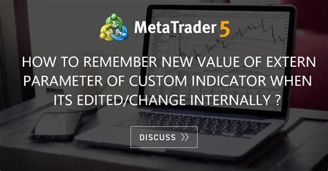 How To Remember New Value Of Extern Parameter Of Custom Indicator When