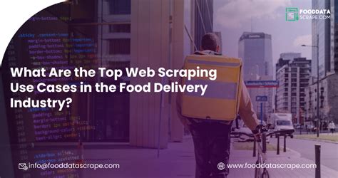 top web scraping use cases in the food delivery industry
