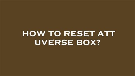 How To Reset Att Uverse Box Youtube