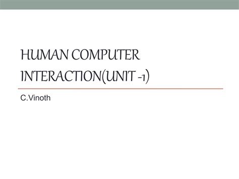 Human Computer Interaction Unit 1 Pptx