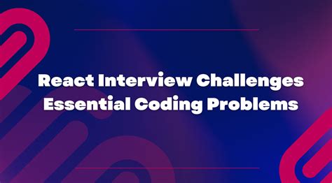 React Interview Challenges Essential Coding Problems Procodebase
