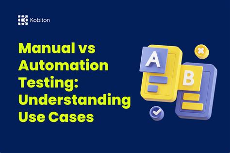 Manual Vs Automation Testing Key Differences And Use Cases