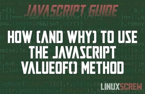 The Javascript Valueof Method What Does It Actually Do