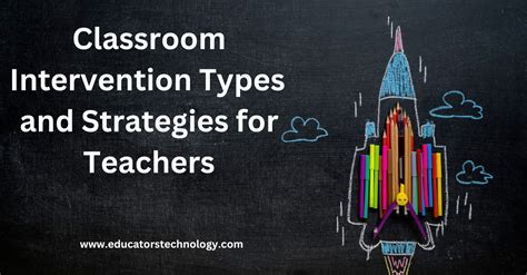 Classroom Intervention Key Types And Strategies Educators Technology