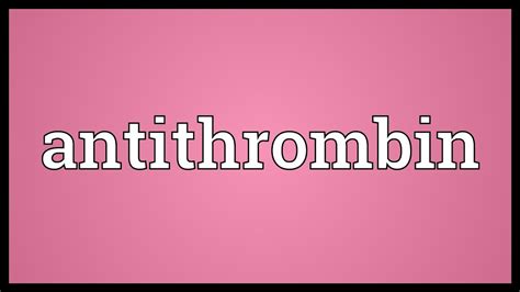 Antithrombin Meaning Youtube