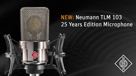 Introducing The Neumann Tlm 103 A 25 Years Limited Edition Front