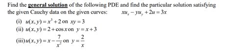 Solved Find The General Solution Of The Following Pde And