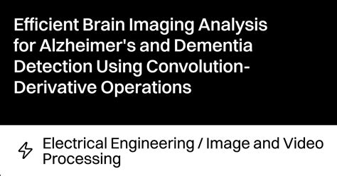 Efficient Brain Imaging Analysis For Alzheimer S And Dementia Detection Using Convolution