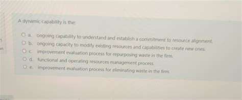 solved a dynamic capability is the a ongoing capability to