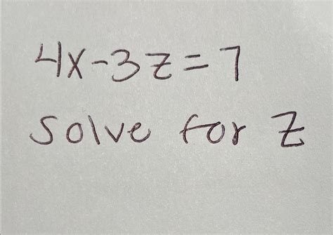 Solved 4x 3z7solve For Z