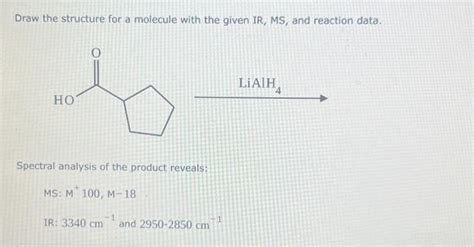 solved draw the structure for a molecule with the given ir