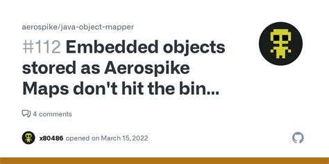 Embedded Objects Stored As Aerospike Maps Don T Hit The Bin Length Limitations Issue