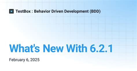 Whats New With 621 Testbox Behavior Driven Development Bdd