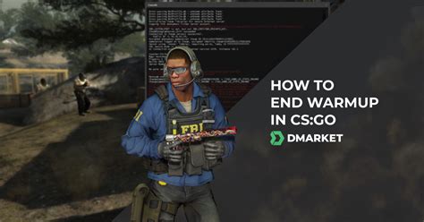 How To End Warmup In CS GO All Possible Ways DMarket Blog