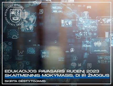 Edukacinė Konferencija Skaitmeninis Mokymasis Di Ir žmogus” Lsmu