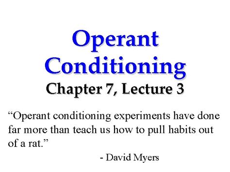 Operant Conditioning Chapter 7 Lecture 3 Operant Conditioning