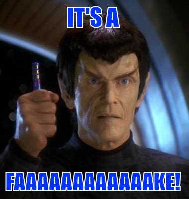 Its A Its A Fake Meme 150 Mad About Memes