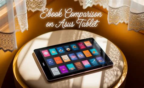 Top Ebooks For Asus Tablet Users A Comparison Guide
