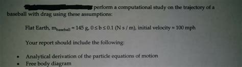 Perform A Computational Study On The Trajectory Of A Chegg