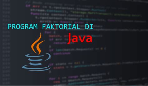 membuat program menghitung nilai faktorial pada java