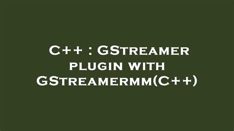 C GStreamer Plugin With GStreamermm C YouTube
