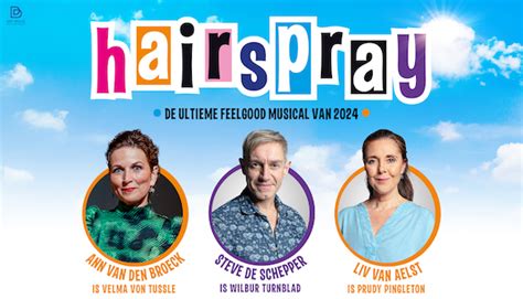 Ann Van Den Broeck Steve De Schepper En Liv Van Aelst Maken Heerlijke Cast Hairspray Compleet