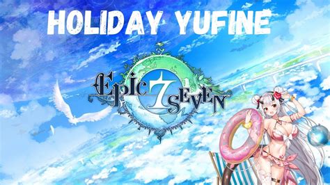 Epic Seven Gameplay Holiday Yufine Skills And Voicelines Youtube