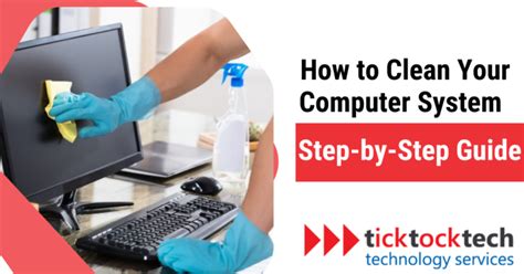 How To Clean Your Computer System Step By Step Guide Computer Repair TickTockTech
