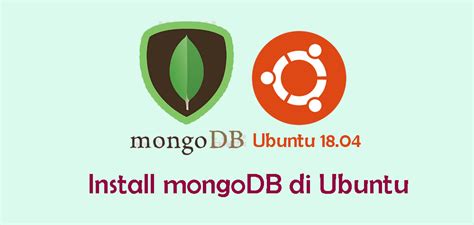 tutorial install dan konfigurasi mongodb di ubuntu 18 04 linuxid
