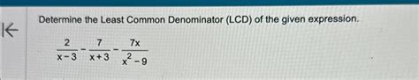 Solved Determine The Least Common Denominator LCD Of The Chegg