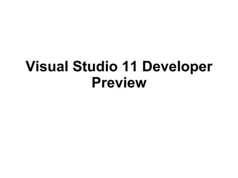 Visual Studio 11 Developer Preview Ppt