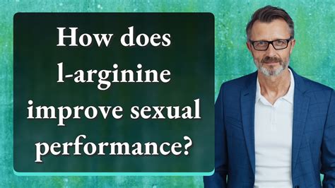 How Does L Arginine Improve Sexual Performance YouTube