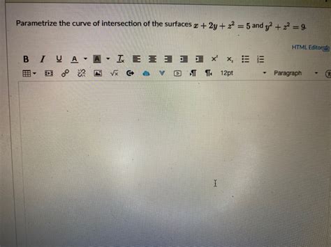 solved parametrize the curve of intersection of the surfaces