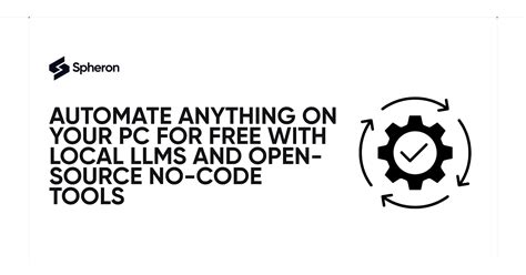 automate anything on your pc for free with local llms and open source
