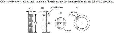 Calculate The Cross Section Area Moment Of Inertia And The Sectional