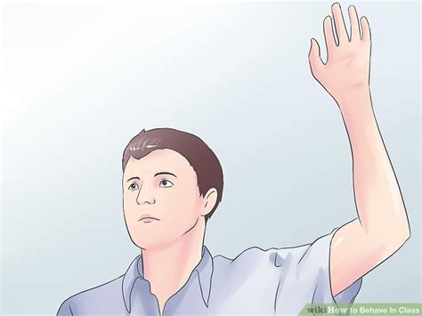 How To Behave In Class 15 Steps With Pictures Wikihow
